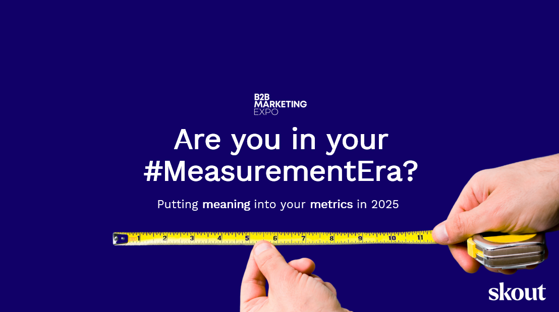 Are you in your measurement era? - Skout PR